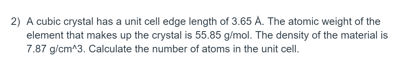 Solved 2) A cubic crystal has a unit cell edge length of | Chegg.com