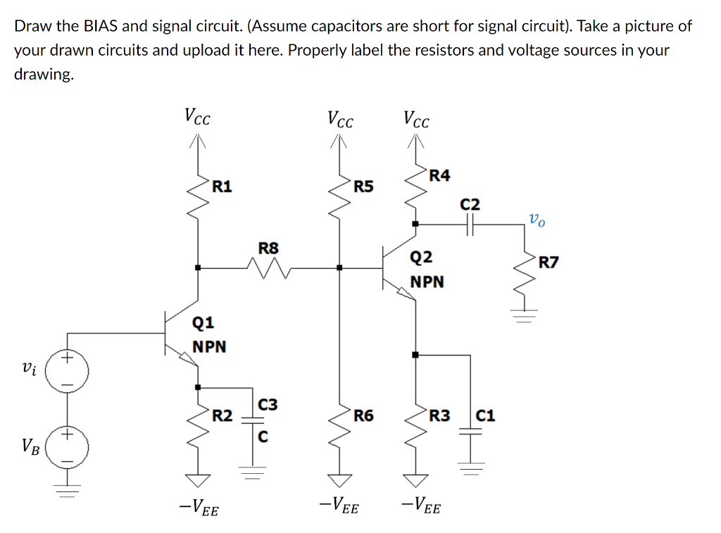 Solved Draw the BIAS and signal circuit. (Assume capacitors | Chegg.com