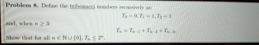 Solved Problem 8. Define the tribonacci numbers recursively | Chegg.com