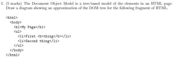 Solved 5. (5 marks) The Document Object Model is a | Chegg.com