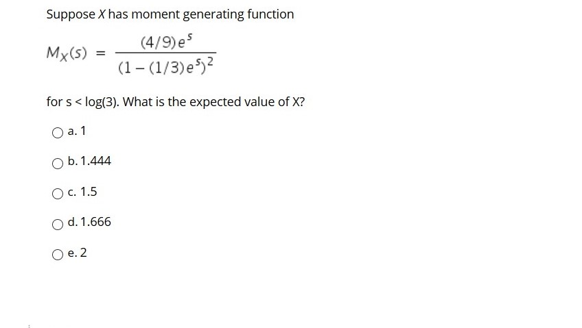 Solved Suppose X has moment generating function (4/9) es | Chegg.com