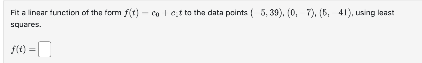 Solved Fit a linear function of the form f(t)=c0+c1t to the | Chegg.com
