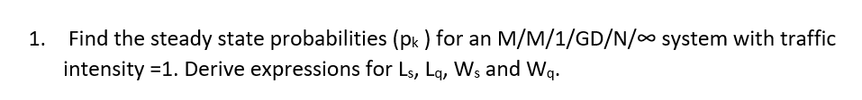 Solved 1. Find the steady state probabilities (pk) for an | Chegg.com