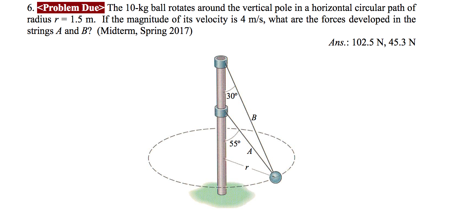 Solved 6. The 10-kg ball rotates around the vertical pole | Chegg.com