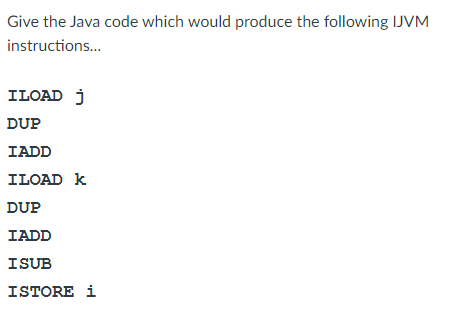 Solved Give the Java code which would produce the following | Chegg.com