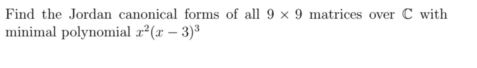 Solved Find the Jordan canonical forms of all 9×9 matrices | Chegg.com