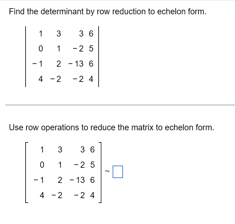 Solved Find the determinant by row reduction to echelon | Chegg.com