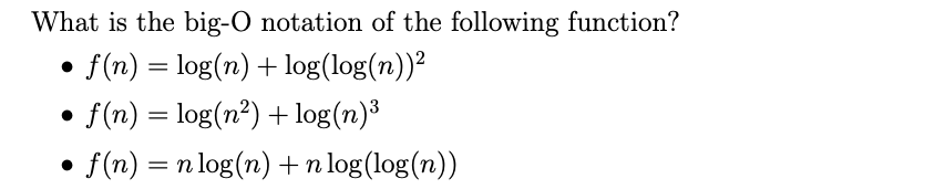 Solved What is the big-O notation of the following function? | Chegg.com