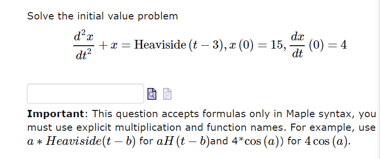 Solved Solve the initial value problem dc + x = Heaviside (t | Chegg.com
