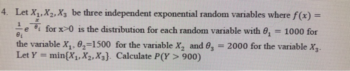Solved 4. Let X1, X2, X3 be three independent exponential | Chegg.com