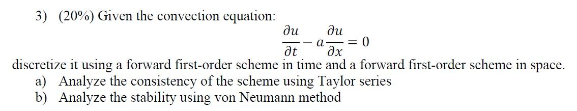 3 20 Given The Convection Equation ∂t∂u−a∂x∂u 0