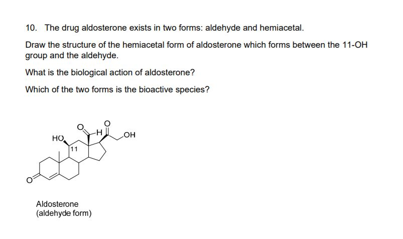 Solved 10. The drug aldosterone exists in two forms: | Chegg.com