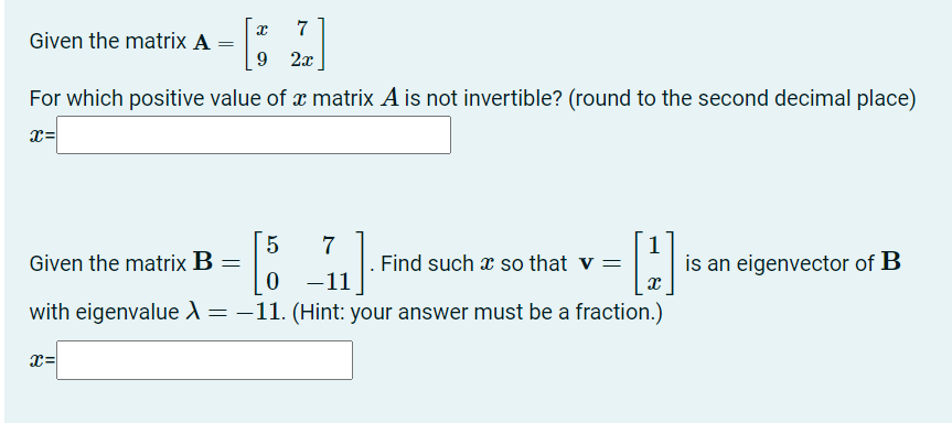 Solved Given the matrix A=[x972x] For which positive value | Chegg.com