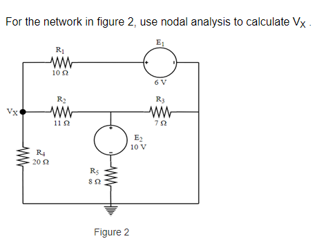 Solved For the network in figure 2, use nodal analysis to | Chegg.com