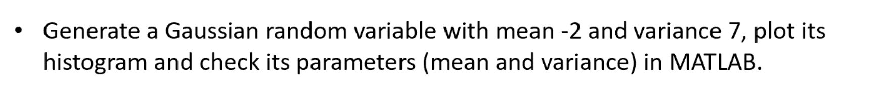 Solved Generate a Gaussian random variable with mean −2 and | Chegg.com
