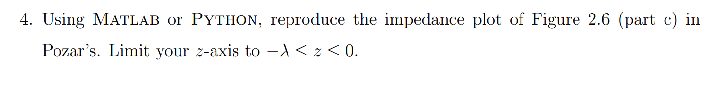 Solved 4. Using MATLAB or PYTHON, reproduce the impedance | Chegg.com