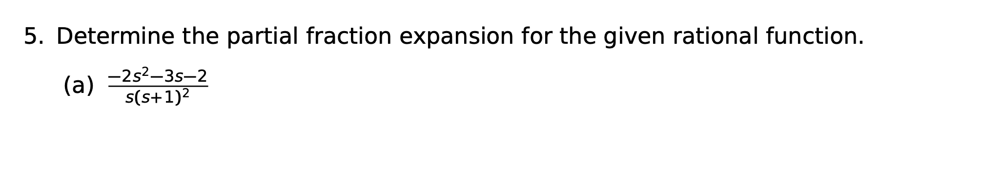 Solved 5. Determine the partial fraction expansion for the | Chegg.com