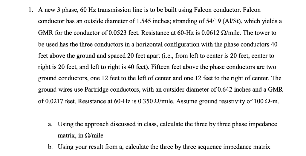 Solved 1. A new 3 phase, 60 Hz transmission line is to be | Chegg.com