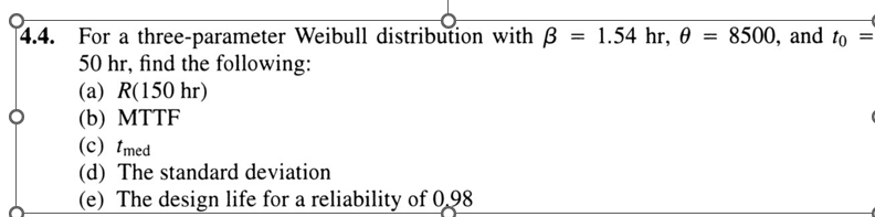 Solved 4 4 For A Three Parameter Weibull Distribution With
