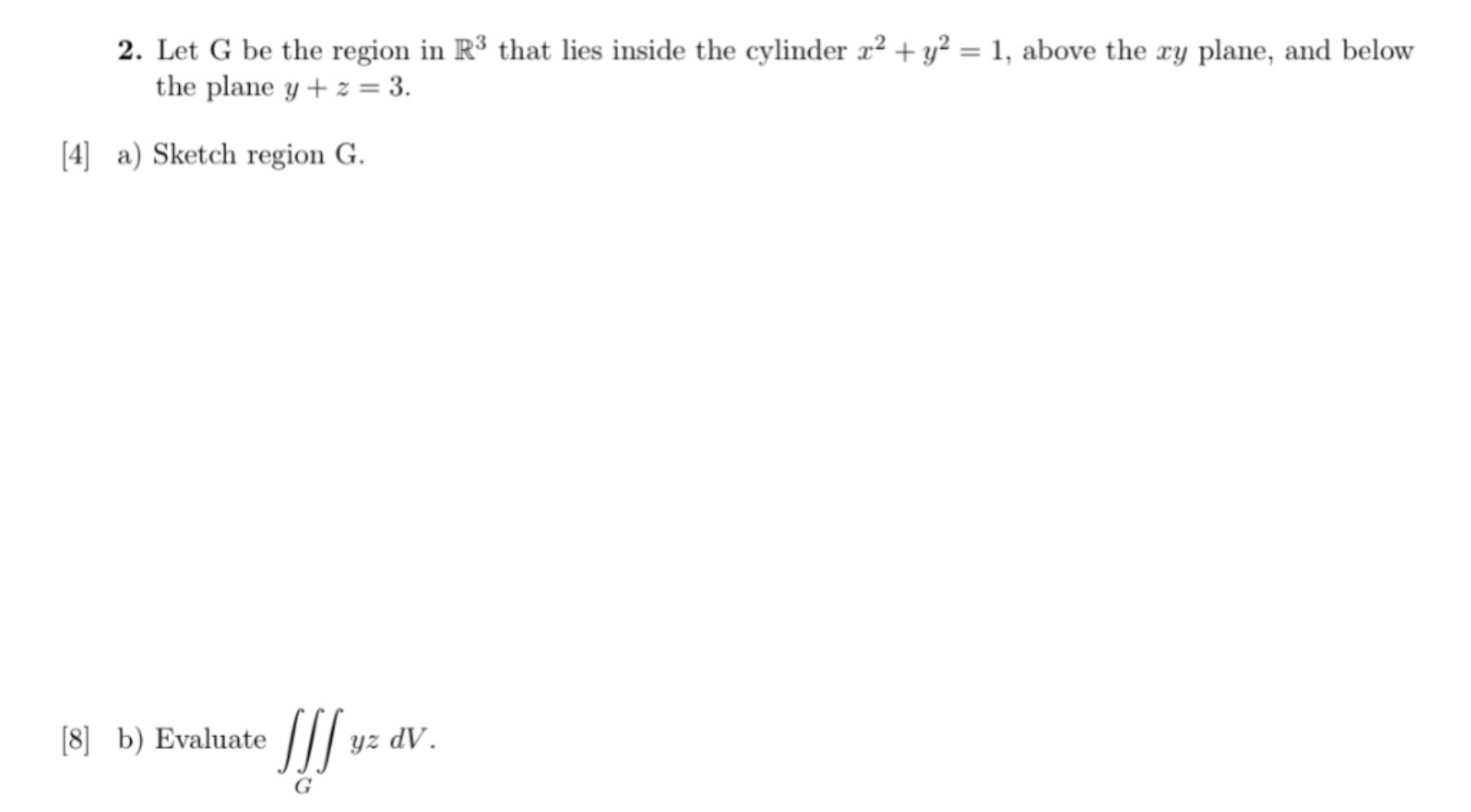 Solved 2. Let G be the region in R3 that lies inside the | Chegg.com