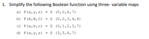 Solved 1. Simplify the following Boolean function using | Chegg.com