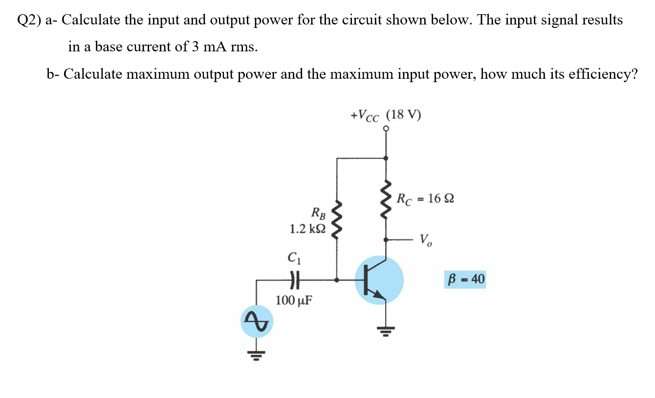 Solved Q2) a- Calculate the input and output power for the | Chegg.com