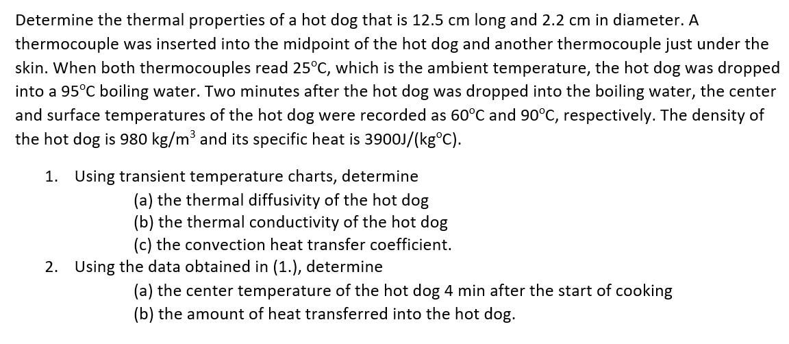 Solved Determine the thermal properties of a hot dog that is | Chegg.com