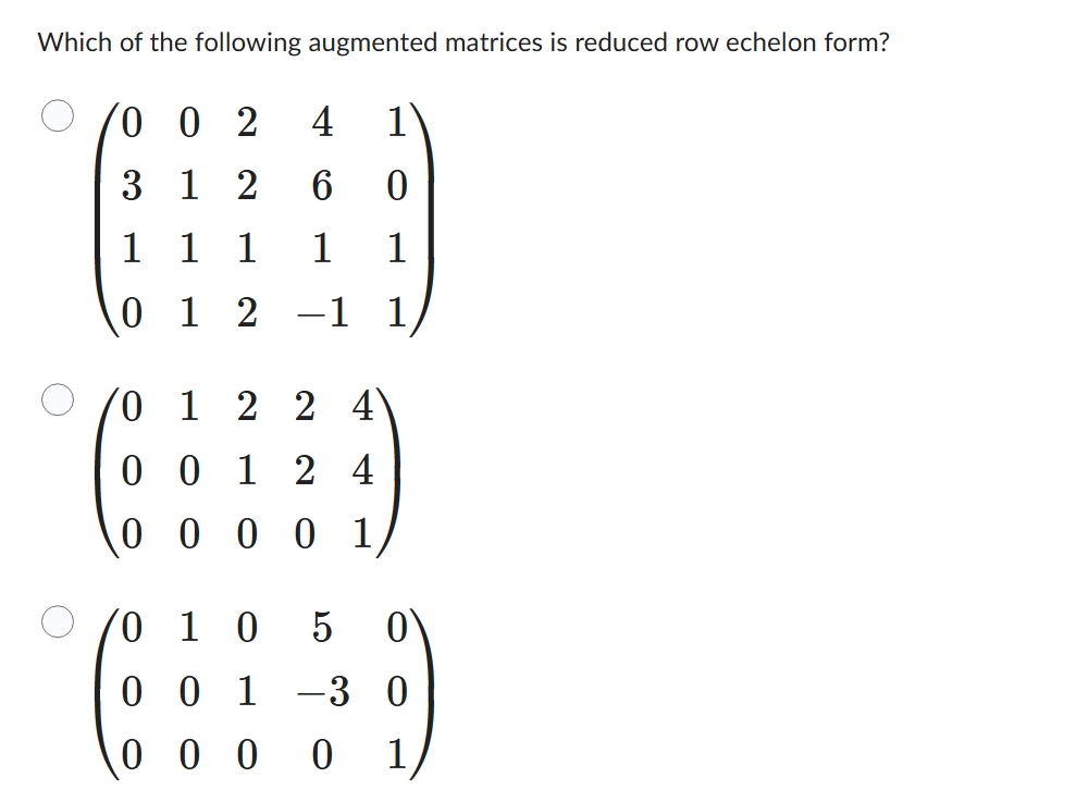 Solved Which of the following augmented matrices is reduced | Chegg.com