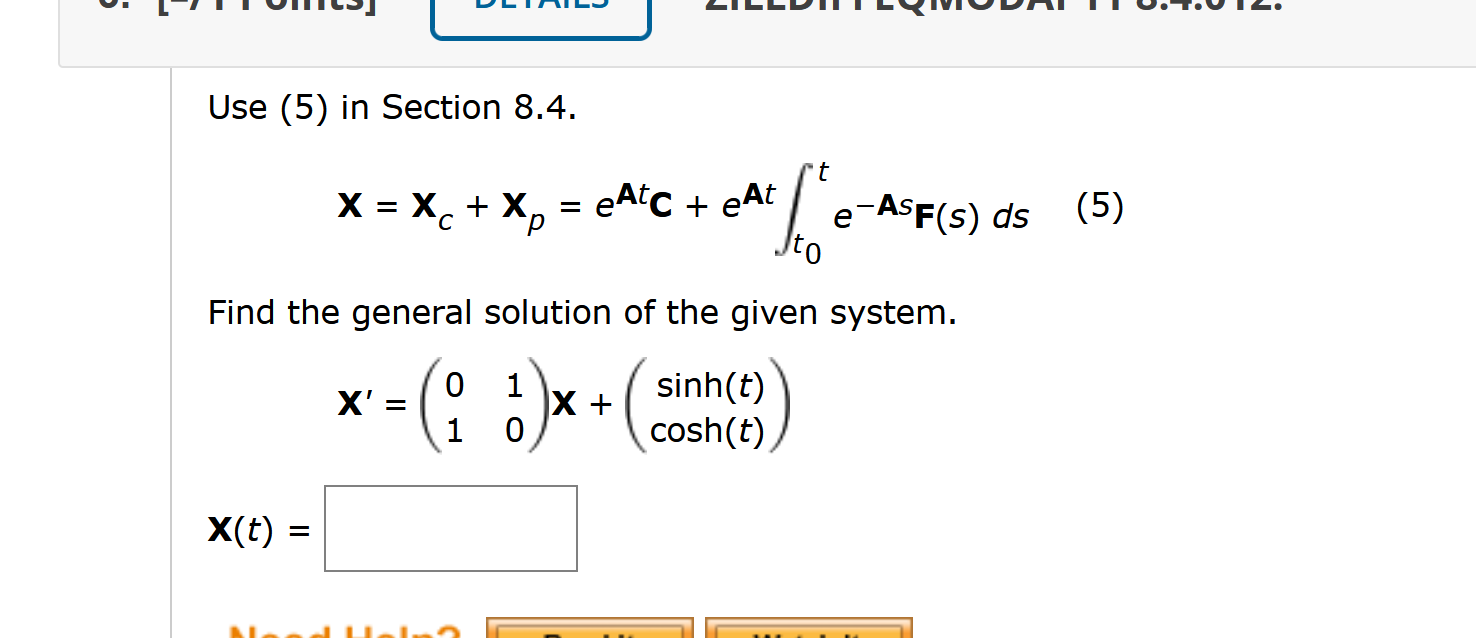 Solved 5 Use (5) in Section 8.4. t X = Xc + + X, Atc + eAt p | Chegg.com Solved 5 Use (5) in Section 8.4. t X = Xc + + X, Atc + eAt p | Chegg.com