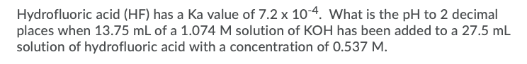 Solved Hydrofluoric acid (HF) has a Ka value of 7.2 x 10-4. | Chegg.com