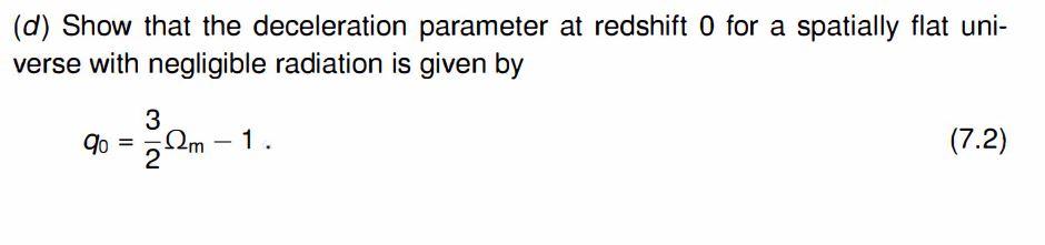 Solved (d) Show that the deceleration parameter at redshift | Chegg.com