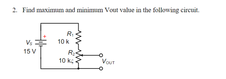 Solved 2. Find maximum and minimum Vout value in the | Chegg.com