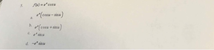 Solved f(u) = e^x cos u a. e^x(cosu - sinu) b. e^x(cosu + | Chegg.com