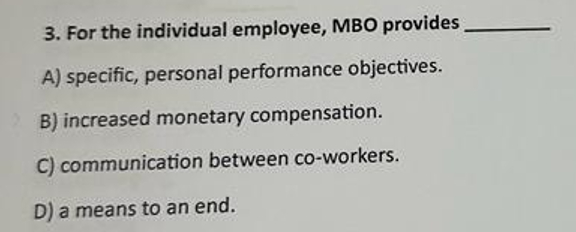 Solved For the individual employee, MBO providesA) | Chegg.com