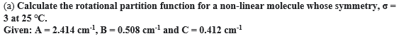 Solved (a) Calculate the rotational partition function for a | Chegg.com