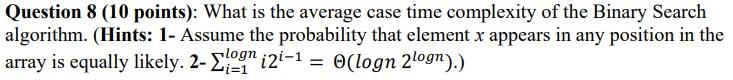 Solved Question 8 (10 points): What is the average case time | Chegg.com