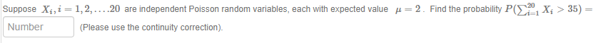 Solved Suppose Xi,i=1,2,…20 are independent Poisson random | Chegg.com