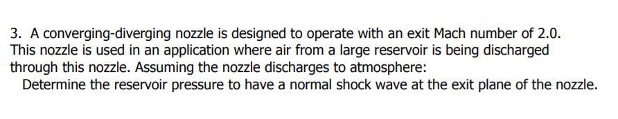 Solved 3. A converging-diverging nozzle is designed to | Chegg.com