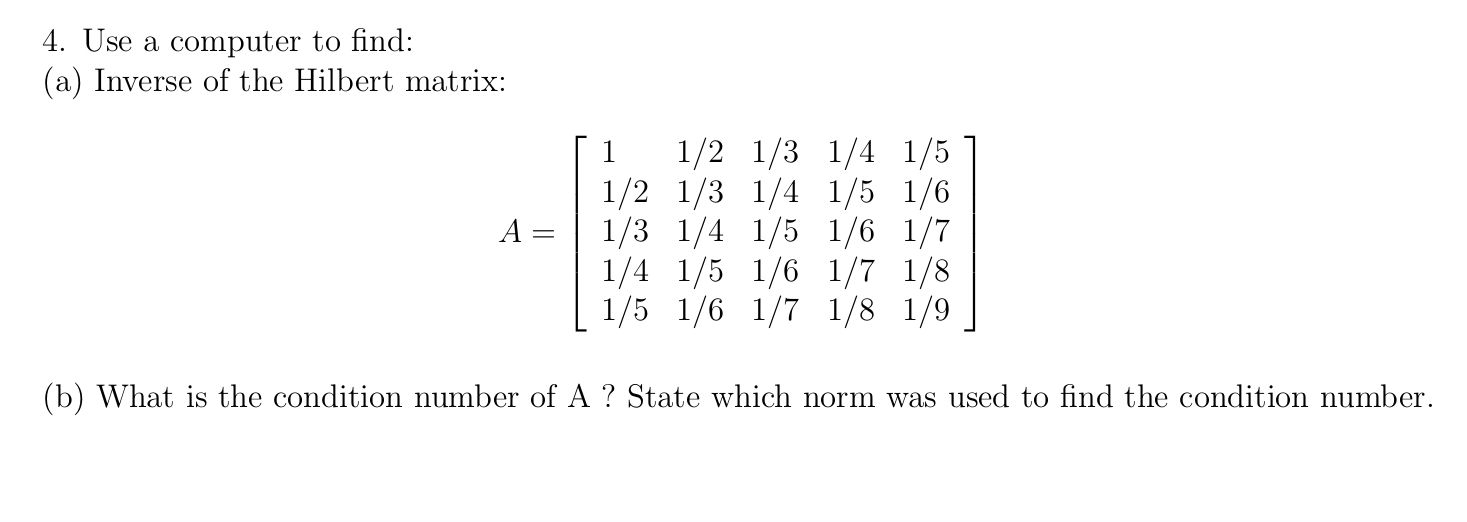 Solved 4. Use a computer to find: (a) Inverse of the Hilbert | Chegg.com