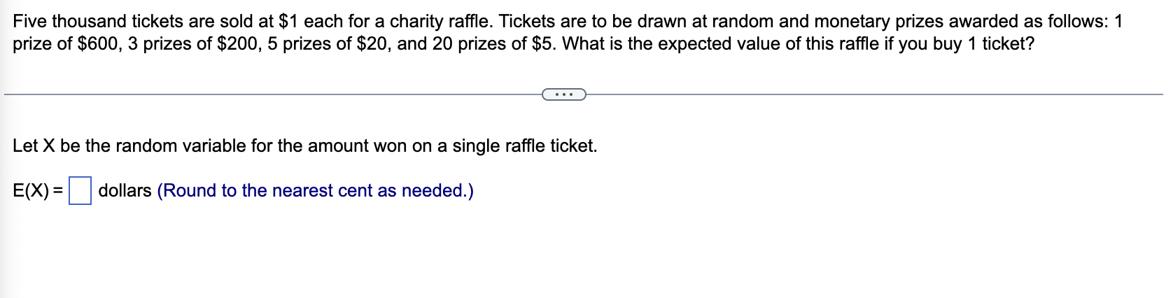 Solved Five thousand tickets are sold at $1 each for a | Chegg.com Solved Five thousand tickets are sold at $1 each for a | Chegg.com