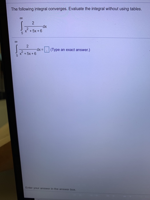 Solved The following integral converges. Evaluate the | Chegg.com
