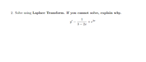 Solved 2. Solve using Laplace Transform. If you cannot | Chegg.com