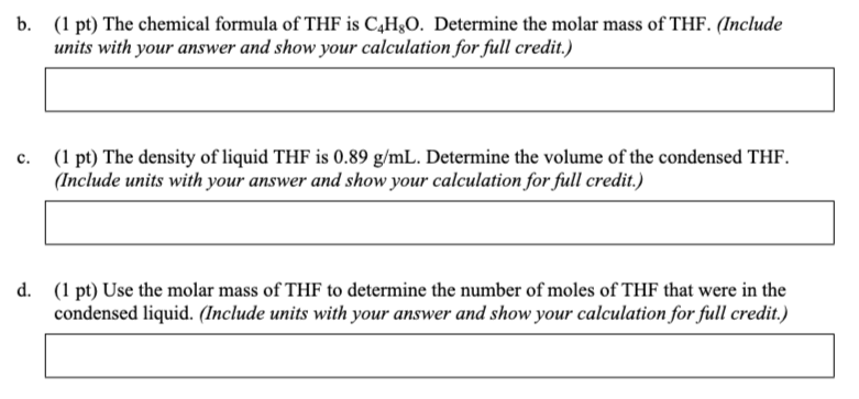 Solved b. (1 pt) The chemical formula of THF is C4H30. | Chegg.com
