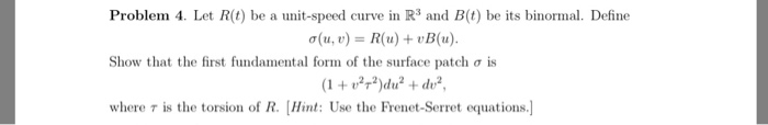 Solved Problem 4. Let R(t) be a unit-speed curve in R3 and | Chegg.com