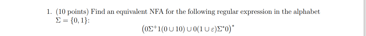 Solved 1. (10 points) Find an equivalent NFA for the | Chegg.com