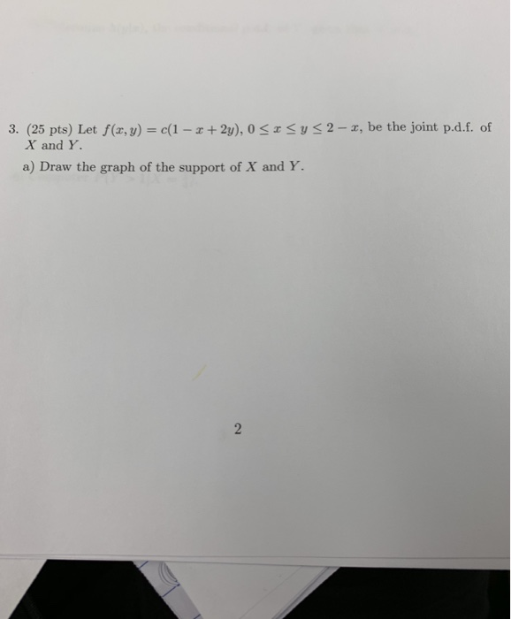 Solved (25 pts) Let f(x, y) = c(1-x + 2y), 0 X and Y. 3. x y | Chegg.com