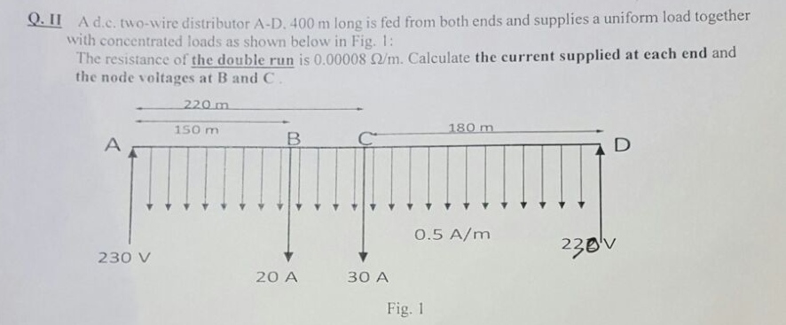 Solved Q. II A d.c. two-wire distributor A-D. 400 m long is | Chegg.com