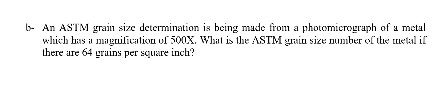 Solved b- An ASTM grain size determination is being made | Chegg.com