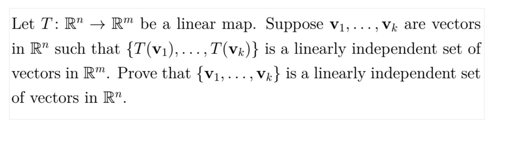 Solved Let T:Rn→Rm be a linear map. Suppose v1,…,vk are | Chegg.com