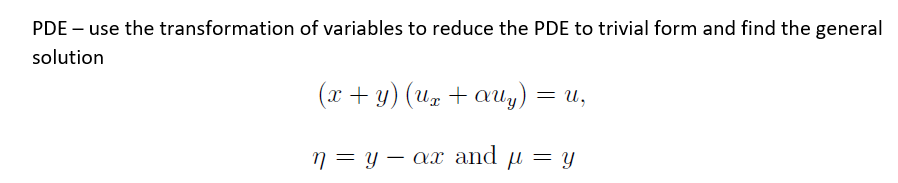 Solved PDE - use the transformation of variables to reduce | Chegg.com